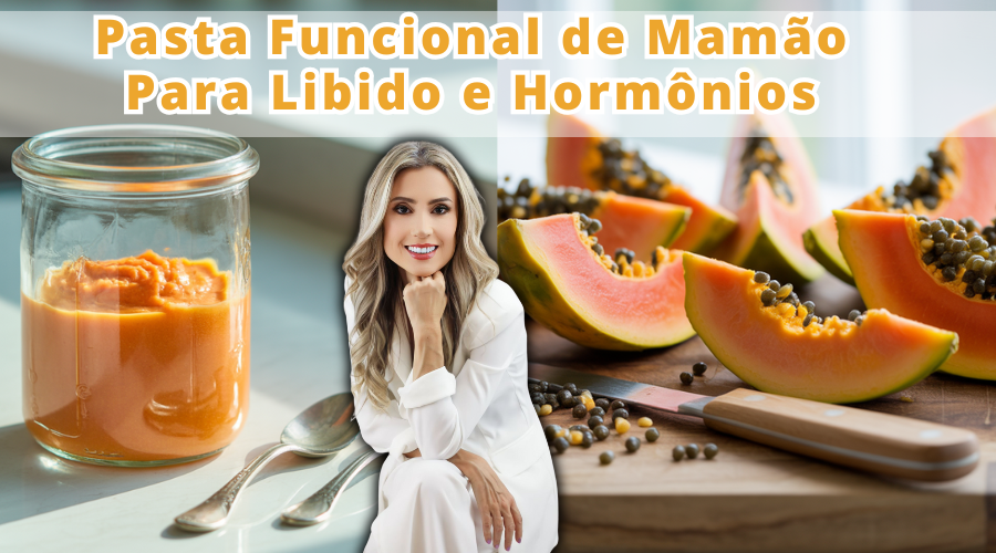 Pasta Funcional de Mamão Para Libido e Hormônios - Cursos e Finanças ...